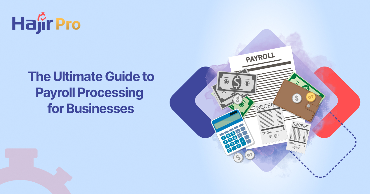 The Ultimate Guide to Payroll Processing for Businesses